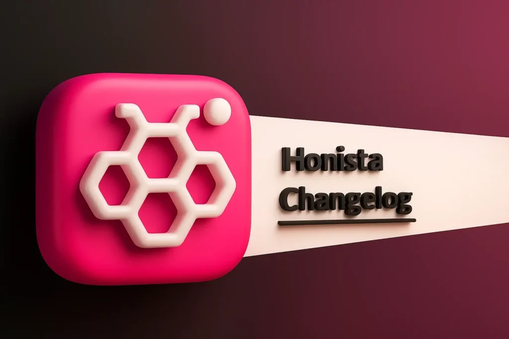 Honista Changelog-Latest Updates And Features